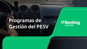 PROGRAMAS DE GESTIÓN DEL PESV – Renting Colombia